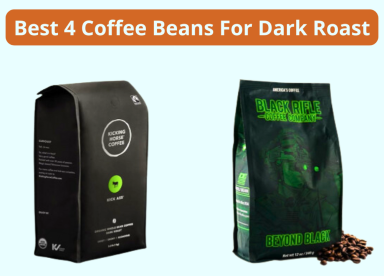 Rich and Robust: The Best 4 Coffee Beans For Dark Roast - Grind Those Beans