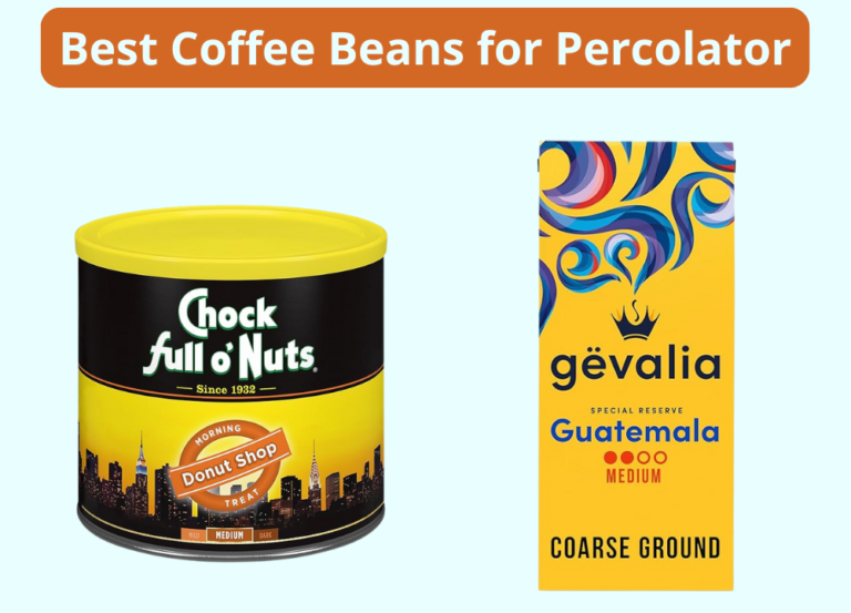 Best Coffee Beans for Percolator (Ground and Coarse Ground) - Grind Those Beans