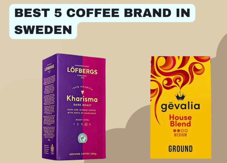 Best 5 Coffee Brand in Sweden: Available to You