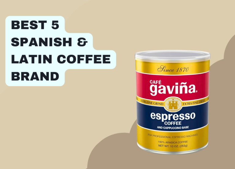 Top 5 Spanish & Latin Coffee Brand - Grind Those Beans