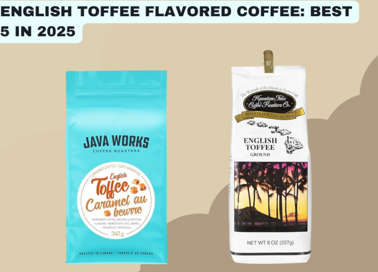 English Toffee Flavored Coffee: Best 5 in 2025